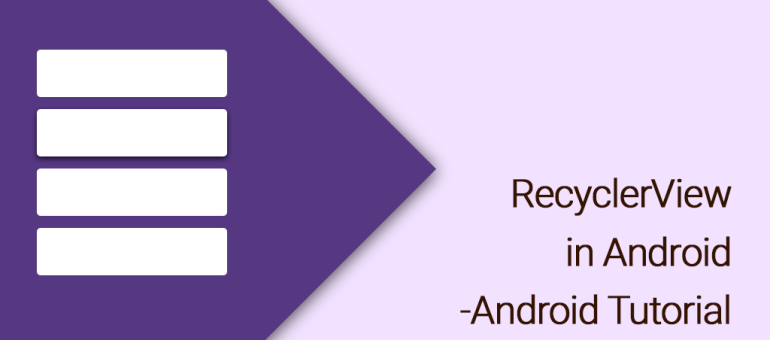 Android RecyclerView Tutorial - Android Tutorials Hub